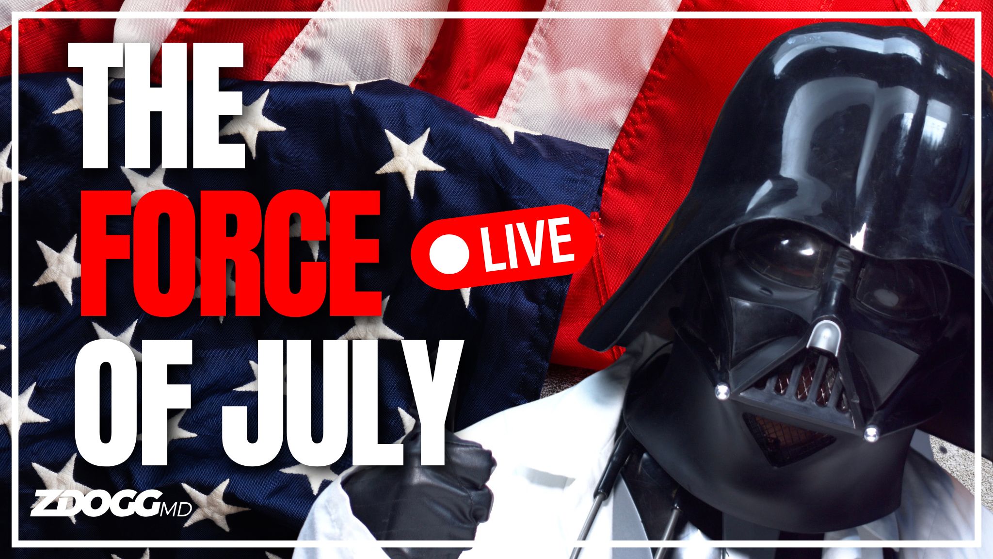 Doc Vader LIVE: THE FORCE OF JULY!